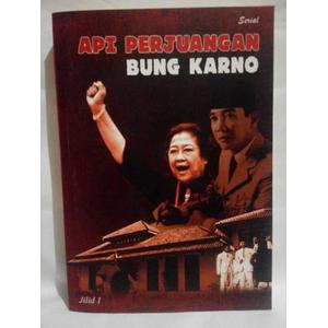Jual BUKU SEJARAH Api Perjuangan Bung Karno Jilid 1 - Jakarta Barat ...
