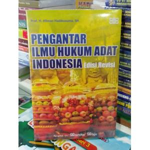 Jual BUKU PENGANTAR ILMU HUKUM ADAT INDONESIA EDISI REVISI - HILMAN - Jakarta Pusat - Anniva 144 ...