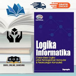 Jual Buku Logika informatika dasar dasar logika untuk pemrograman ...