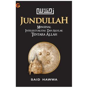 Jual Buku Jundullah Mengenal Intelektualitas dan Akhlak Tentara Allah ...