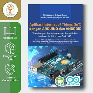 Jual Buku Aplikasi Internet Of Things Dengan ARDUINO Dan ANDROID - Kab. Sleman - Lantip Insani ...
