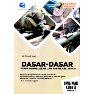 Jual Buku dasar Teknik Pengelasan &Fabrikasi Logam SMK Kelas X smt 2 Kurmer - Kab. Sleman ...