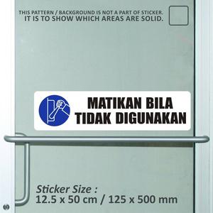 Jual WSLPC109 sticker safety sign keselamatan kerja murah matikan bila ...