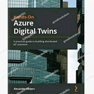 Jual Buku Hands-On Azure Digital Twins by Alexander Meijers - Jakarta ...