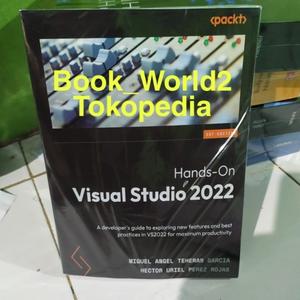 Jual BUKU Hands-On Visual Studio 2022: A developer's guide to exploring ...