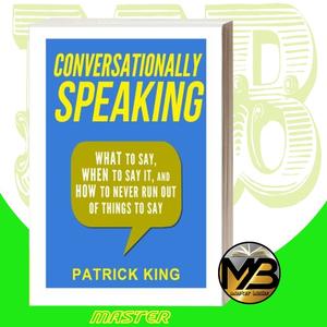 Jual Conversationally Speaking: WHAT to Say, WHEN to Say It, and HOW to ...