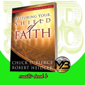 Jual Restoring Your Shield of Faith: Reach a New Dimension of Faith for ...