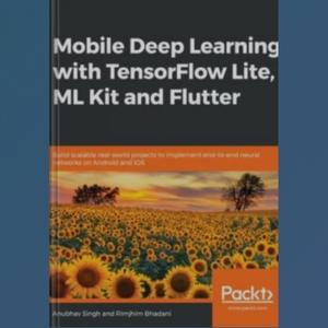 Jual Buku Mobile Deep Learning with TensorFlow Lite, ML Kit and Flutter ...