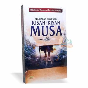 Jual Pelajaran Hidup dari Kisah-Kisah Musa - Pustaka Al-Kautsar ...