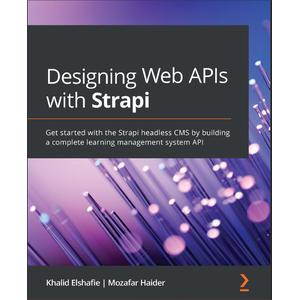 Jual Buku Designing Web APIs with Strapi - Jakarta Utara - berlibooks ...