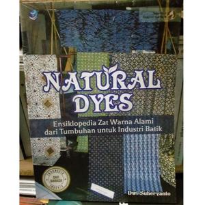 Jual Natural Dyes; Ensiklopedia Zat Warna Alami dari Tumbuhan untuk ...
