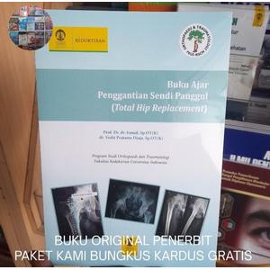 Jual Buku Original Buku Ajar Penggantian Sendi Panggul: Total Hip Replacement - Kab. Sleman ...