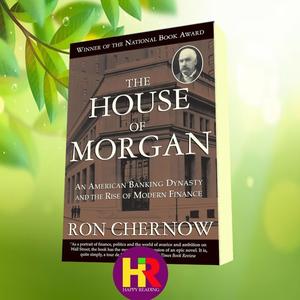 Jual The House of Morgan An American Banking Dynasty and the Rise of ...