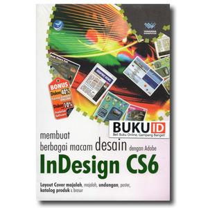 Jual Buku Membuat Berbagai Macam Desain dengan Adobe InDesign CS6 ...