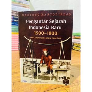 Jual BUKU PENGANTAR SEJARAH INDONESIA BARU 1500-1900 DARI EMPORIUM SAMPAI IMPERIUM SARTONO ...
