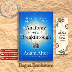 Jual Anatomy of a Breakthrough: How to Get Unstuck - Adam Alter ...