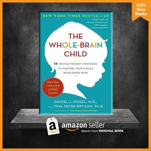 Jual Buku The Whole Brain Child - Daniel J Siegel And Tina Payne Bryson ...