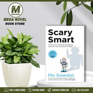 Jual Scary Smart: The Future of Artificial Intelligence by Mo Gawdat ...