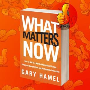 Jual What Matters Now: How to Win in a World of Relentless Change, Ferocio - Jakarta Timur ...