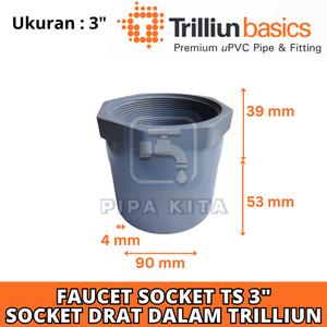 Jual Faucet Socket TS 3" TRILLIUN PVC Sok Sock Drat Dalam SDD 3 Inch ...