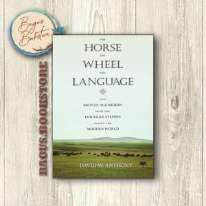 Jual BG The Horse, the Wheel, and Language - David W. Anthony (English) - - Kota Bandung ...