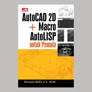 Jual Buku AutoCAD 2D & 3D + Macro AutoLISP Untuk Pemula - Jakarta Barat ...