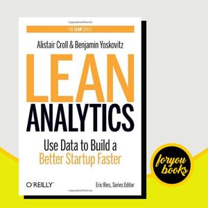 Jual Lean Analytics: Use Data to Build a Better Startup Faster Alistair Cro - Jakarta Timur ...
