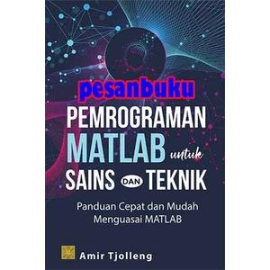 Jual Buku Pemrograman MATLAB untuk Sains dan Teknik Panduan Cepat dan Muda - Jakarta Pusat ...