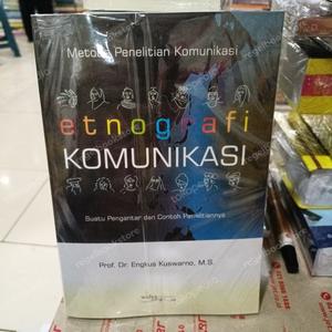 Jual ETNOGRAFI KOMUNIKASI SUATU PENGANTAR DAN CONTOH PENELITIANNYA ENGKUS - Jakarta Pusat - Mita ...