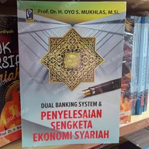 Jual Dual Banking System dan Penyelesaian Sengketa Ekonomi Syariah ...
