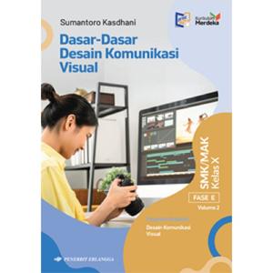 Jual Buku Baru & ORI DASAR DASAR DESAIN KOMUNIKASI VISUAL SMK/MAK KELAS 10 VOLume 2 Kurikulum ...