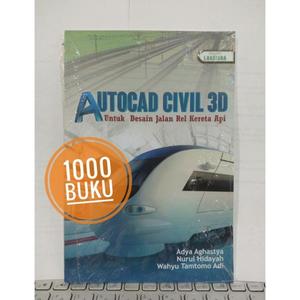 Jual Buku teknik sipil AUTOCAD CIVIL 3D UNTUK DESAIN JALAN REL KERETA ...