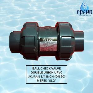 Jual [SLG] Ball Check Valve UPVC Double Union Ukuran 3/4 inch (DN 20) - Jakarta Pusat - UD ...