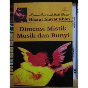 Jual Buku Dimensi Mistik Musik dan Bunyi - Hazrat Inayat Khan - Kota ...