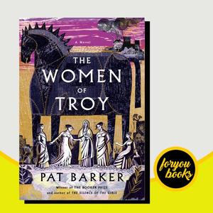 Jual The Women of Troy Pat Barker - Jakarta Timur - foryoutwobooks | Tokopedia