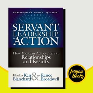 Jual Servant Leadership in Action: How You Can Achieve Great ...