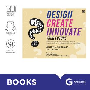 Jual Gramedia Buku Design Create Innovate Your Future (Benny S. G ...