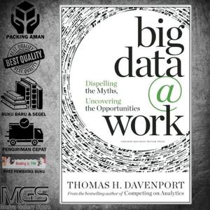 Promo Big Data at Work: Dispelling the Myths, Uncovering the Opportunities - Kota Depok - mulya ...