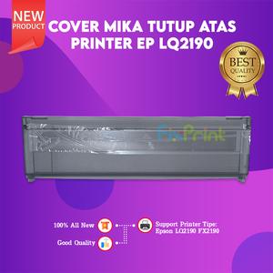 Jual Mika Penutup Atas Cover Atas Printer Epson LQ-2190 FX-2190 New ...
