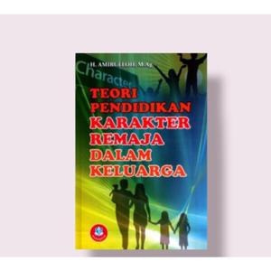 Jual TEORI PENDIDIKAN KARAKTER REMAJA DALAM KELUARGA ~ ALFABETA ...