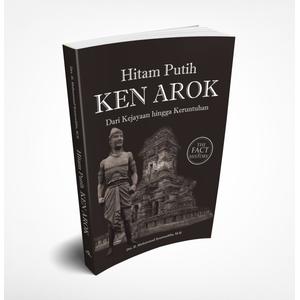 Jual Sejarah HITAM PUTIH KEN AROK Dari Kejayaan hingga Keruntuhan ...