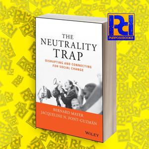 Jual The Neutrality Trap: Disrupting and Connecting for Social Change ...