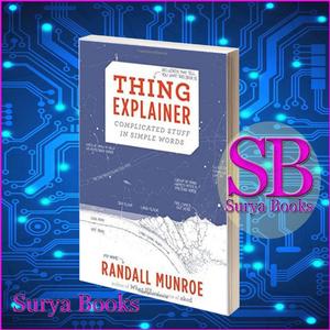 Jual Thing Explainer: Complicated Stuff in Simple Words Randall Munroe - Jakarta Timur - Surya ...