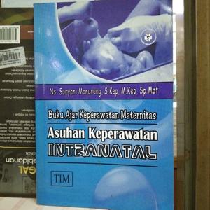 Jual JT-2024 BUKU AJAR KEPERAWATAN MATERNITAS, ASUHAN KEPERAWATAN INTRANATAL - Kota Semarang ...