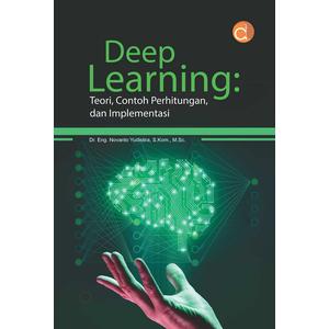 Jual Buku Deep Learning : Teori, Contoh Perhitungan, Dan Implementasi - Jakarta Pusat - Pusat ...