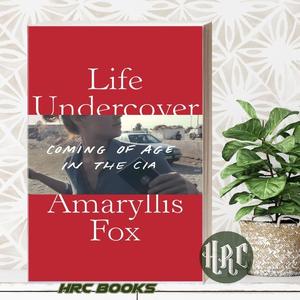 Jual Life Undercover: Coming of Age in the CIA Amaryllis Fox - Jakarta ...
