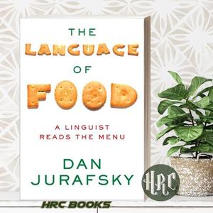 Jual The Language of Food: A Linguist Reads the Menu Dan Jurafsky ...