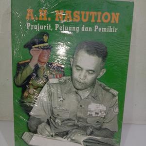 Jual BUKU ORIGINAL A.H.NASUTION PRAJURIT PEJUANG DAN PEMIKIR.OLEH ...