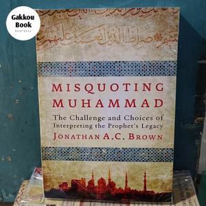 Jual Buku Misquoting Muhammad by Jonathan Brown - Jakarta Barat ...