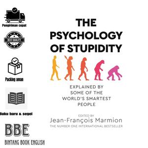 Jual The Psychology of Stupidity: Explained by Some of the World's ...